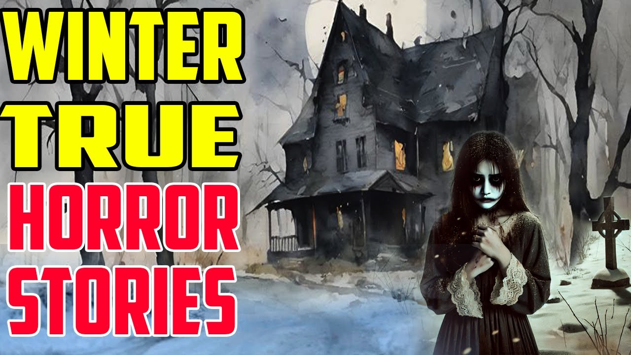 12 TRUE WINTER HORROR STORIES FOR A COLD SNOWY NIGHT | WINTER SNOW ...