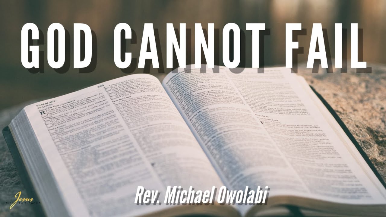 09.02.20: GOD CANNOT FAIL by Rev. Michael Owolabi - YouTube