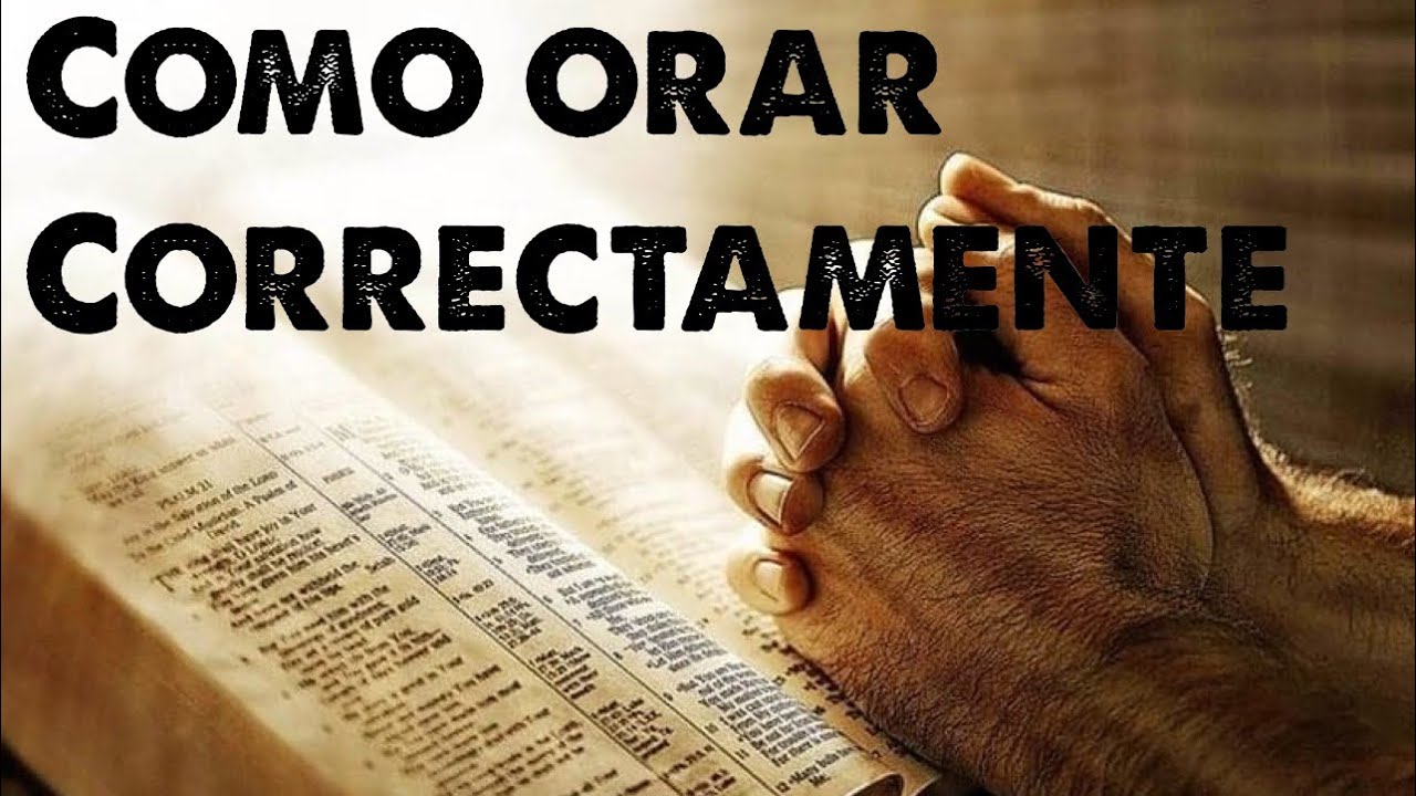 Cómo orar correctamente - YouTube