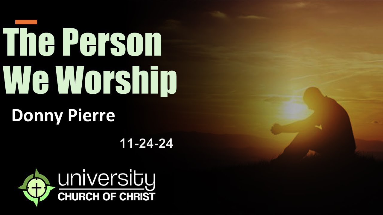 The Person We Worship - 11-24-24 - Donny Pierre - YouTube