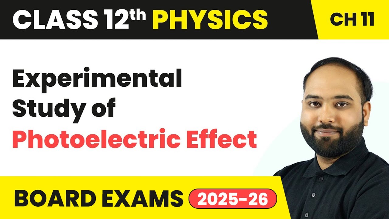 Experimental Study of Photoelectric Effect | Class 12 Physics Chapter ...