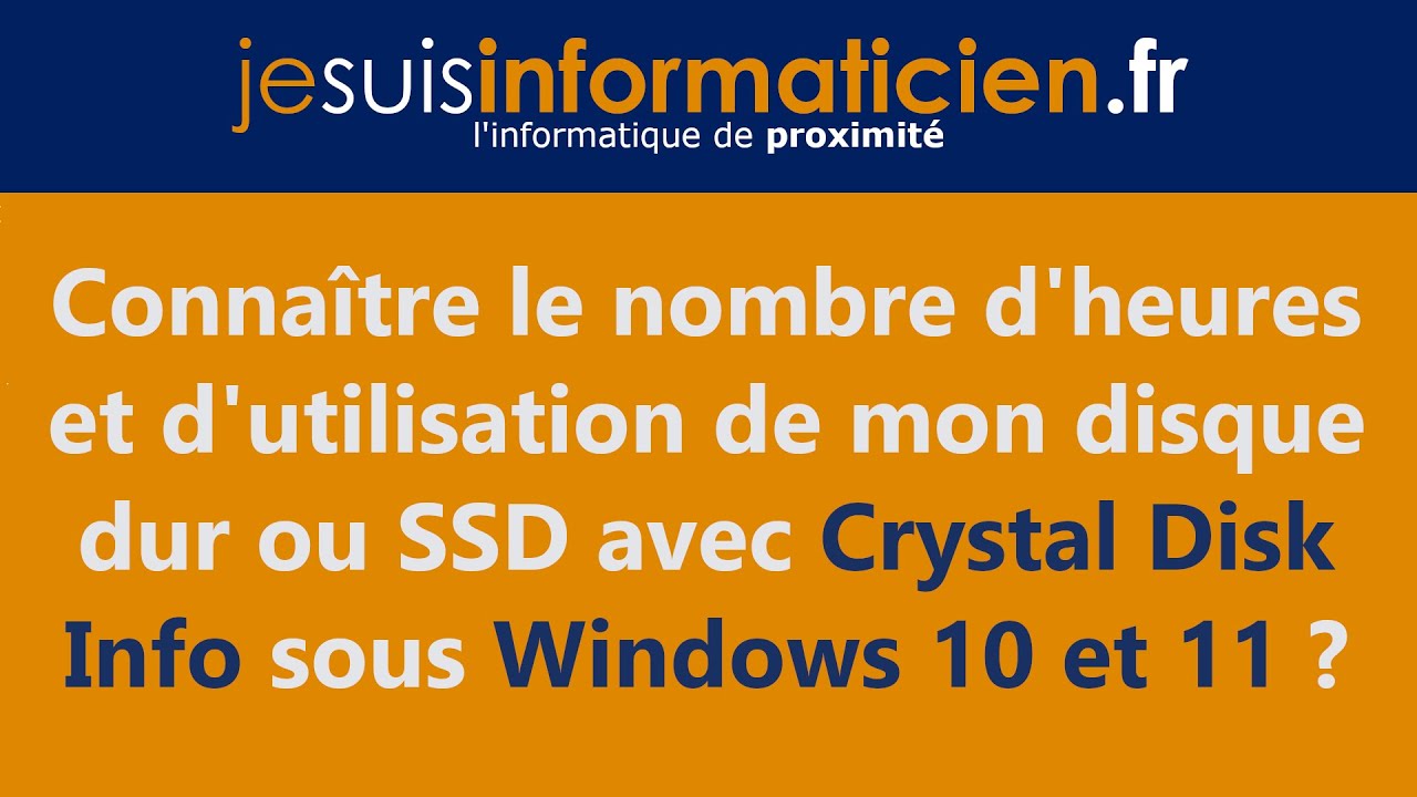 Connaître le nombre d'heures et de démarrages de mon disque dur ou SSD ...