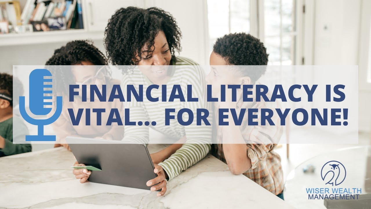 Financial Literacy is Vital for... EVERYONE! - YouTube