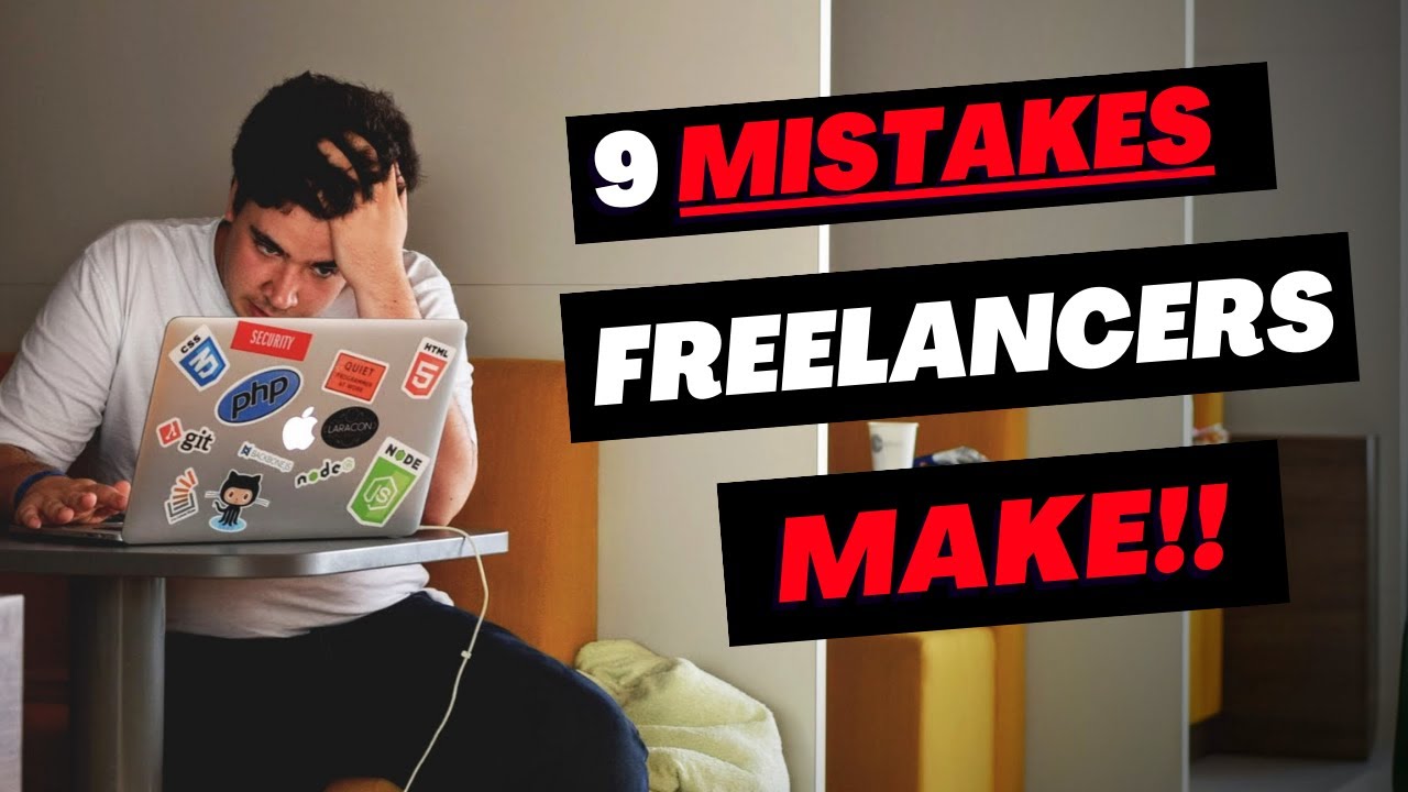 NINE Mistakes Freelancers Always Make - YouTube