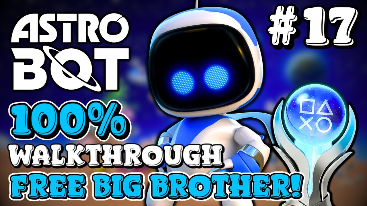 Astro Bot - 100% Walkthrough (Free Big Brother!) ALL Bots, Puzzle ...