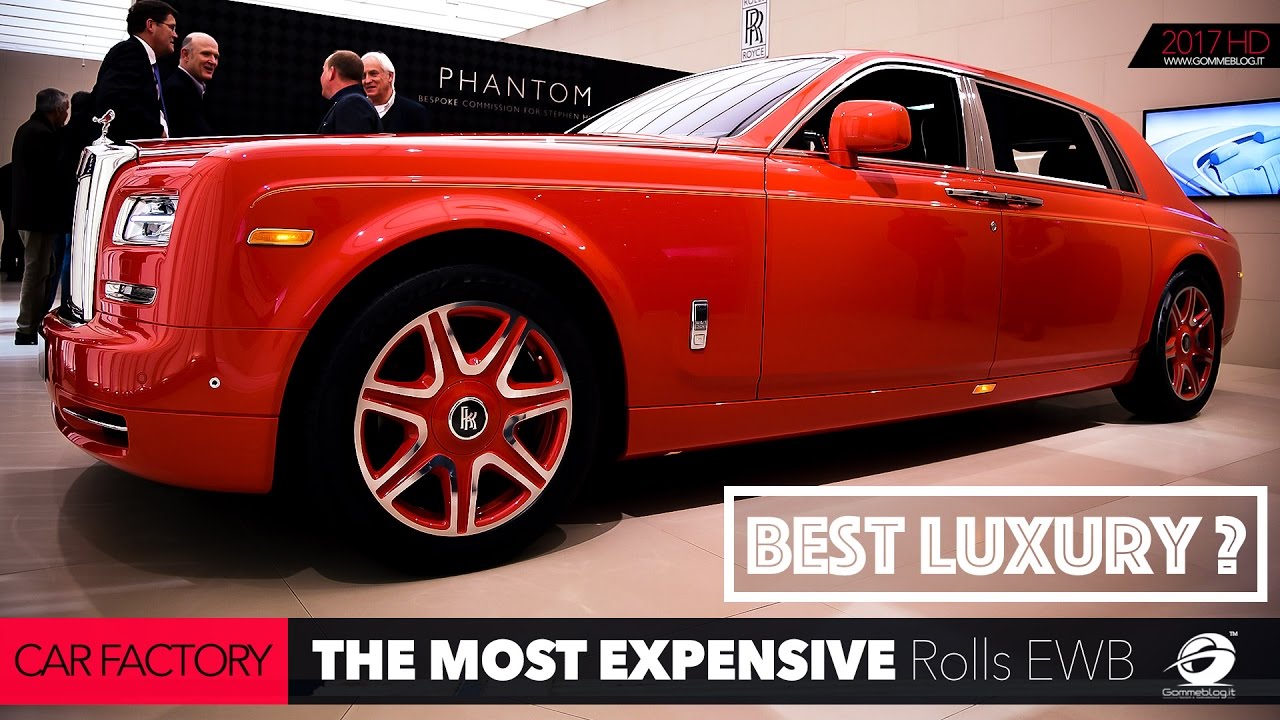 BEST 2017 LUXURY CAR? HOW IT'S MADE The Most Expensive Rolls Royce ...