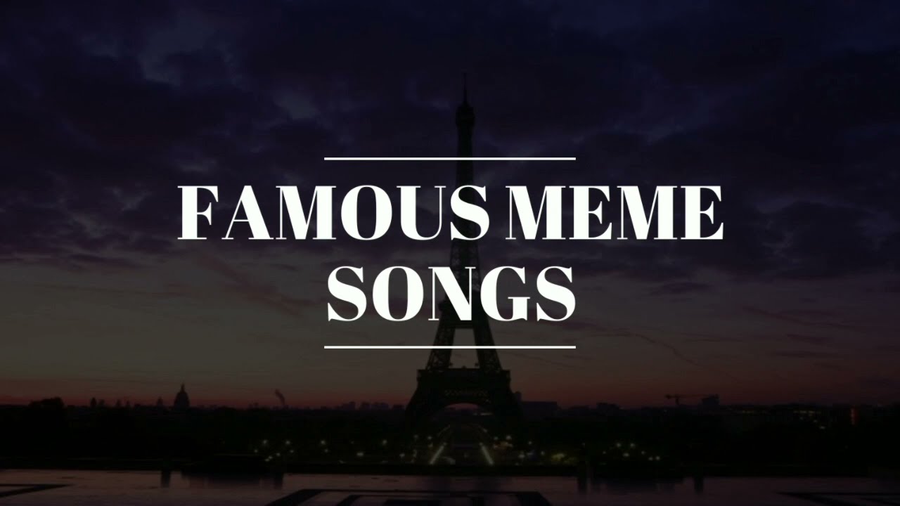 Famous Meme Songs of All Time | Trending Song - YouTube
