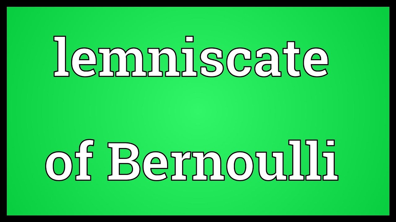 Lemniscate of Bernoulli Meaning - YouTube