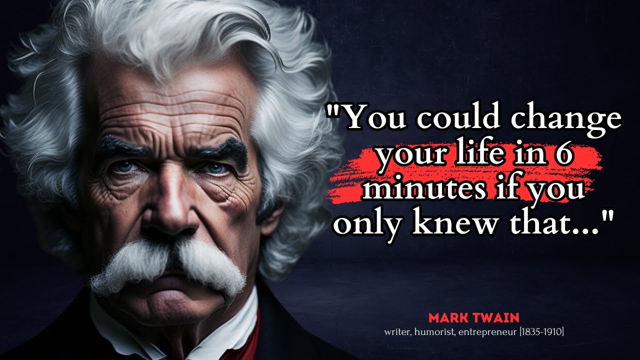 Mark Twain's most powerful Quotes that can CHANGE your Life - YouTube