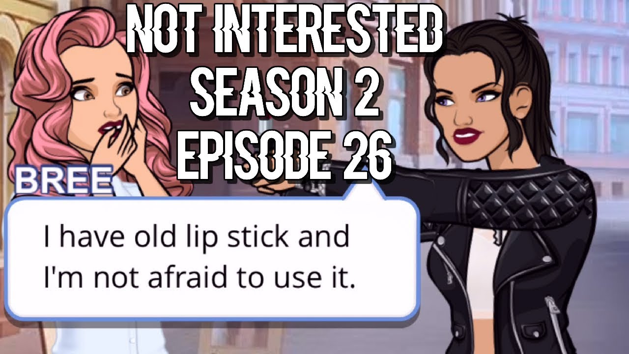 NOT INTERESTED - EPISODE 26 (Episode Choose Your Story) - YouTube