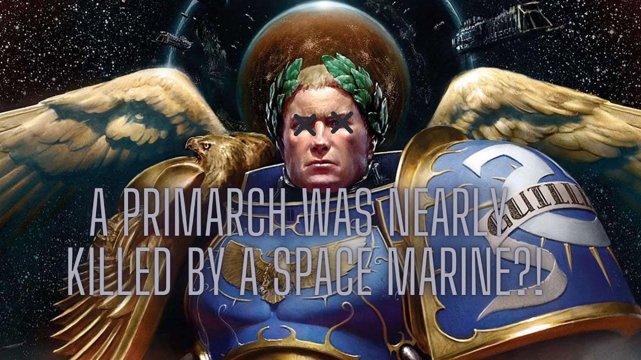 Every Time A Primarch Was Nearly Killed By A Space Marine | Warhammer ...