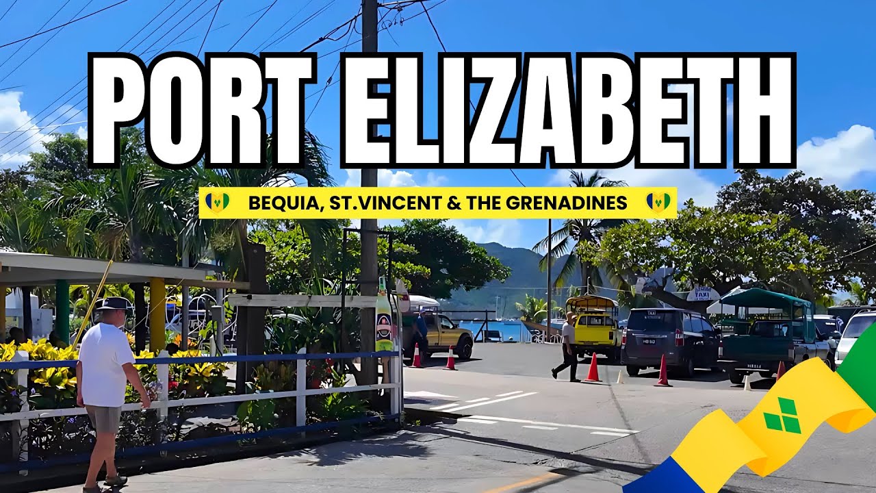 Bequia Port Elizabeth, St Vincent and the Grenadines, Walking Tour 🇻🇨 # ...