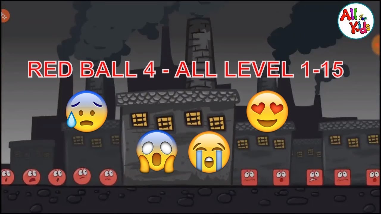 Red Ball 4 - Game Walkthrough All Level 1-15 + Boss fight - All For ...
