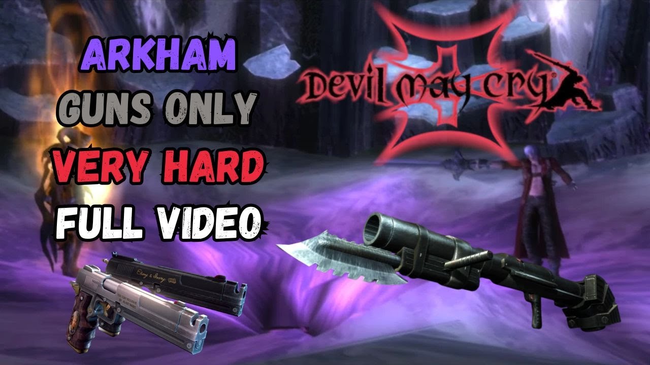 Devil May Cry 3 - Arkham - Guns Only - Very Hard - YouTube