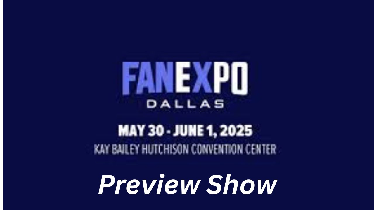 DALLAS FAN EXPO 2025 PREVIEW - YouTube