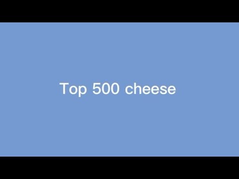 Top 500 Cheese - YouTube