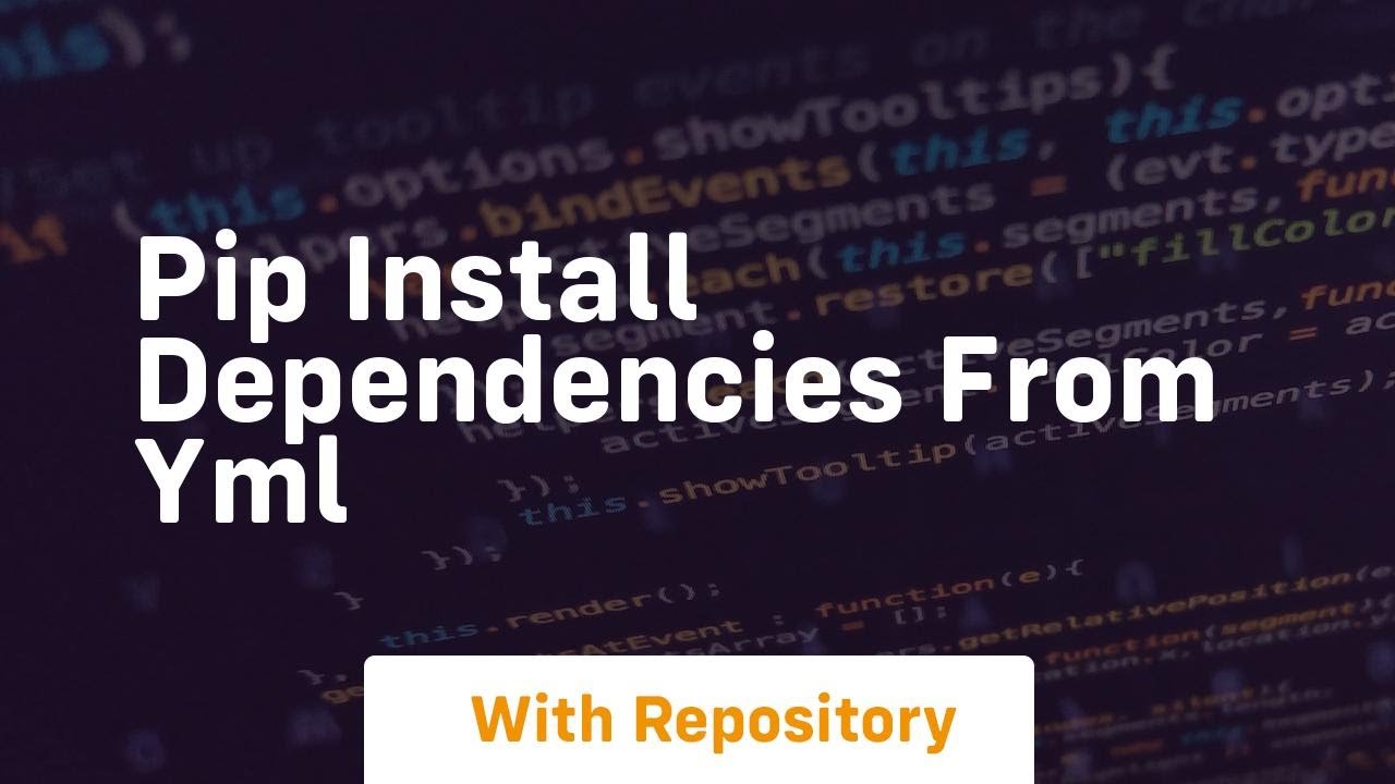 Pip Install Dependencies From Yml Youtube