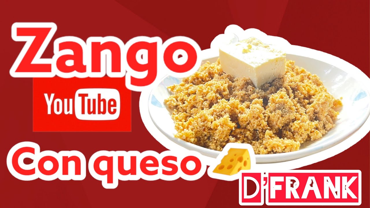 ⚠️Zango con queso 🧀 ‼️ - YouTube