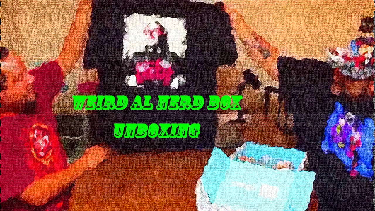 Weird Al Nerd Box Unboxing - YouTube