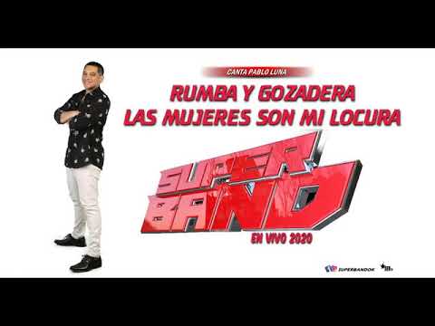 PABLO LUNA - Rumba y gozadera - Las mujeres son mi locura - En vivo 2020
