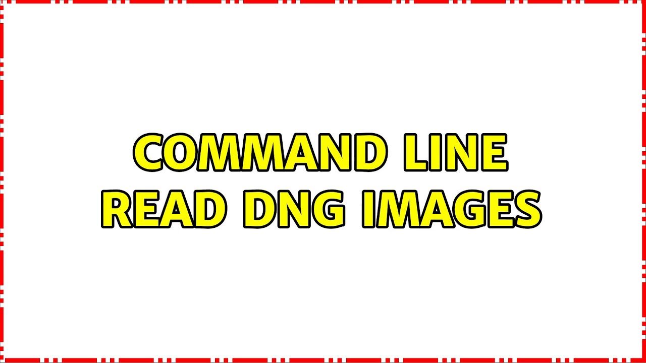 Command Line Read DNG Images (2 Solutions!!) - YouTube