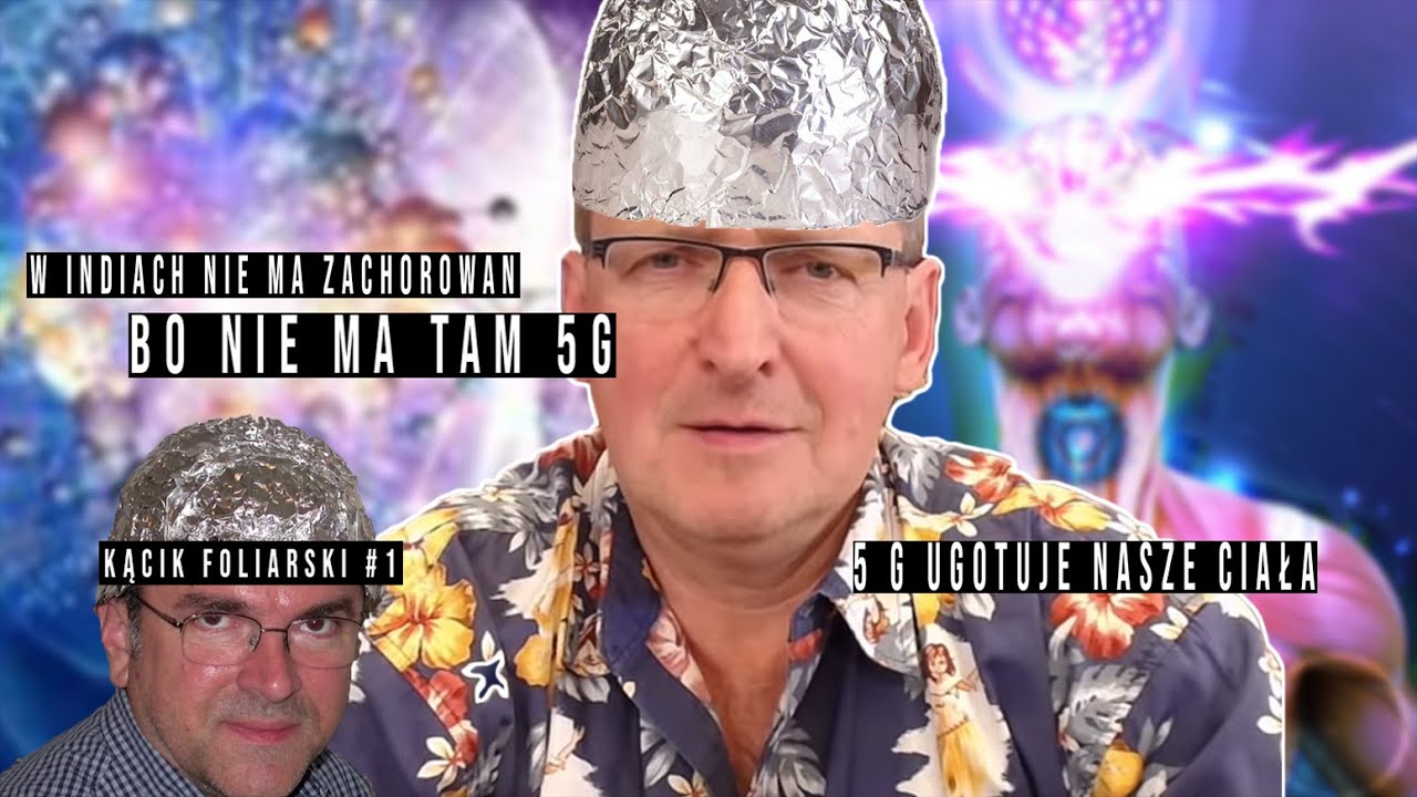 WOJCIECH CEJROWSKI, CZYLI JAK ZACZĄŁEM SIĘ BAĆ 5G I POKOCHAŁEM FOLIOWĄ ...
