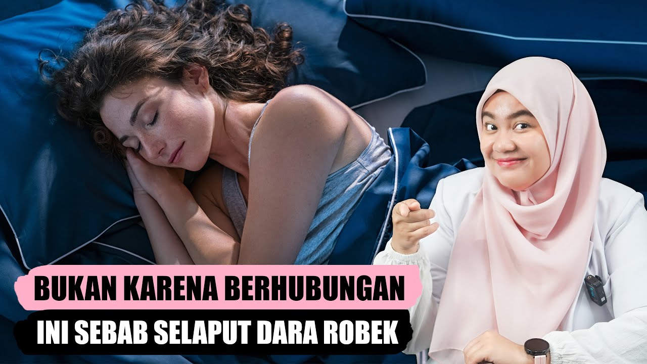 PENYEBAB LAIN ROBEKNYA SELAPUT DARA SELAIN KARENA BERHUBUNGAN - DOKTER ...