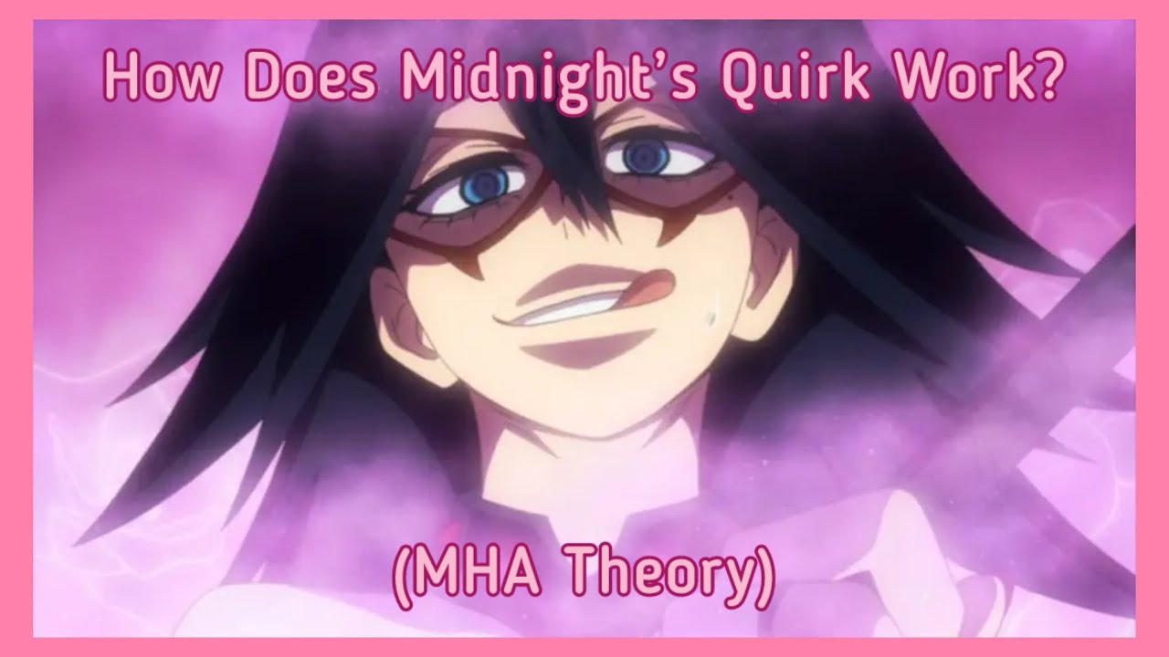 How Does Midnight’s Quirk Work? (MHA Theory) - YouTube
