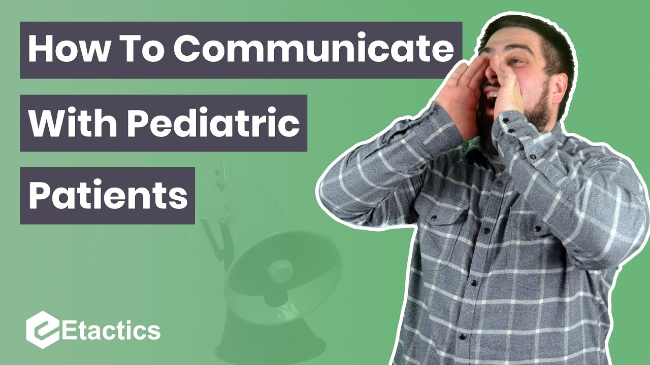 Common Senses Tips For Communicating with Pediatric Patients - YouTube