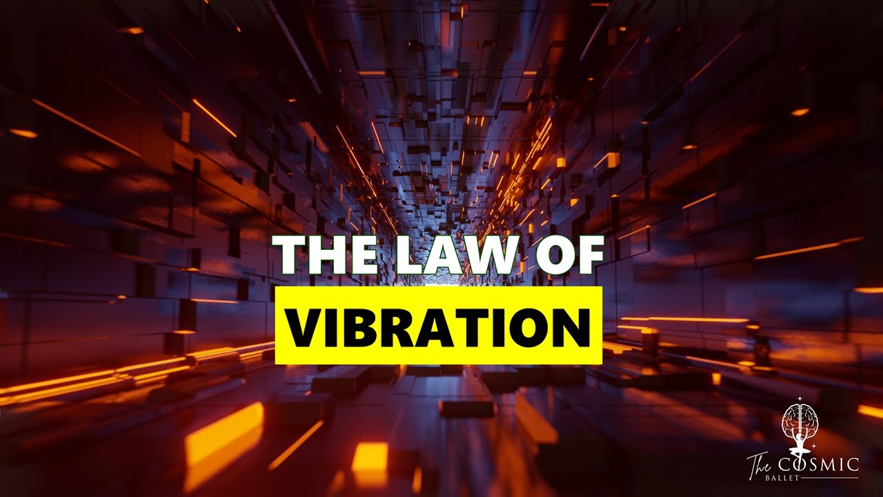 The Law of Vibration Explained: How Your Energy Shapes Your Reality ...