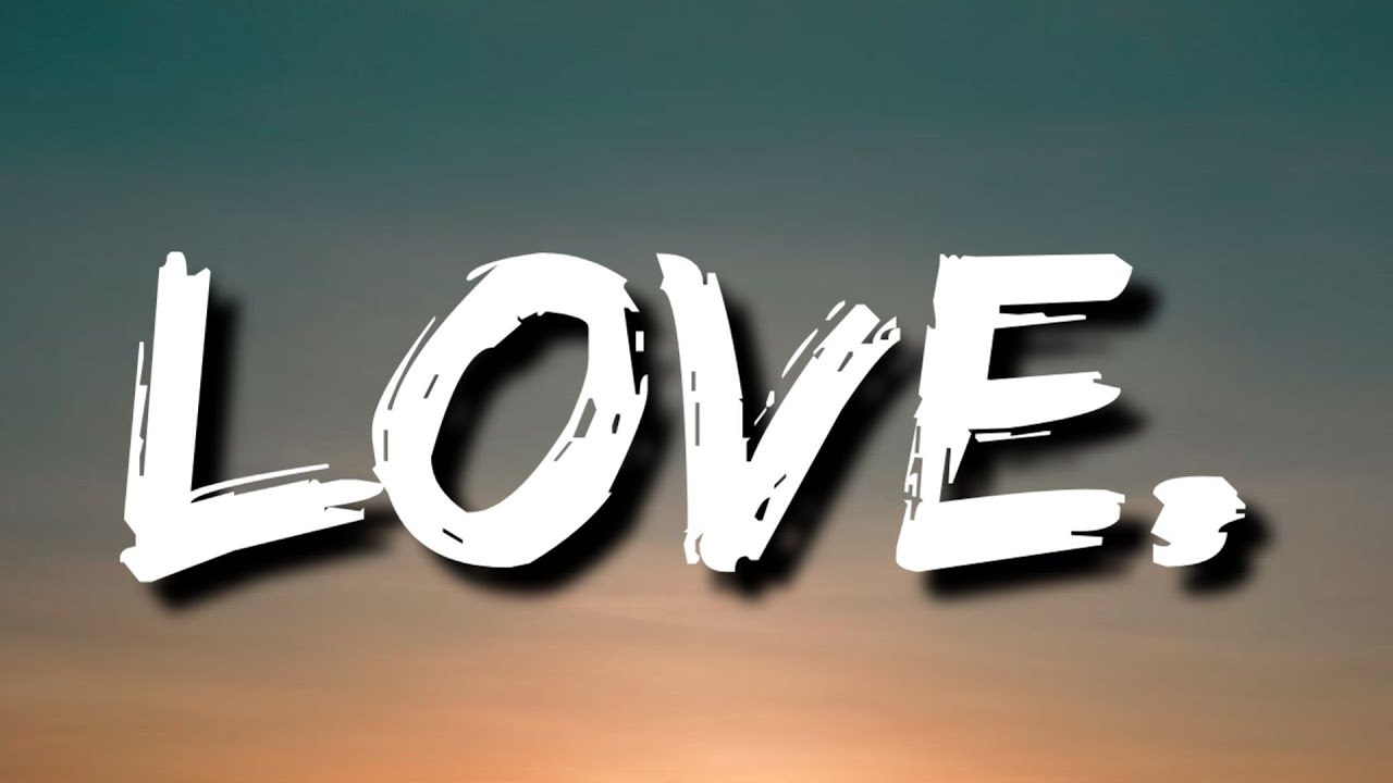 Kendrick Lamar - LOVE. (Lyrics) "if i didn't ride blade on curb would ...