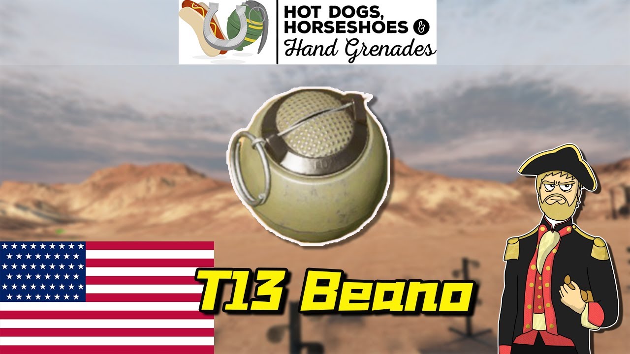 The Weapons of Hot Dogs, Horseshoes and Hand Grenades the T13 Beano ...