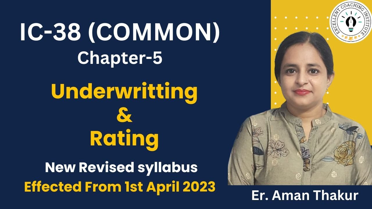 New IC-38 | Chapter-5 | Common | Underwriting And Rating | Revised Syllabus 2023 | Er. Aman ...