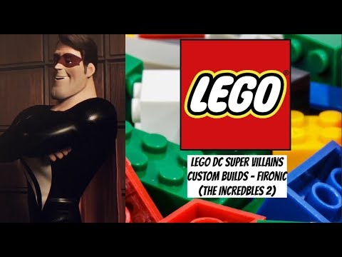 LEGO DC Super Villains Custom Builds - Fironic (The Incredibles 2 ...