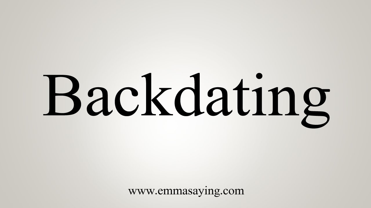 How To Say Backdating - YouTube