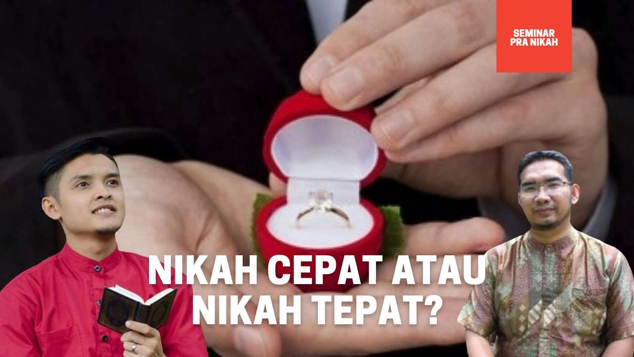 [Seminar Pra Nikah] Nikah Cepat Atau Nikah Tepat??? - YouTube