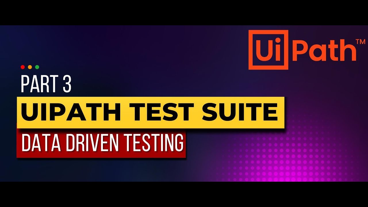 Data Driven Testing in Uipath Test Suite part 3 - YouTube