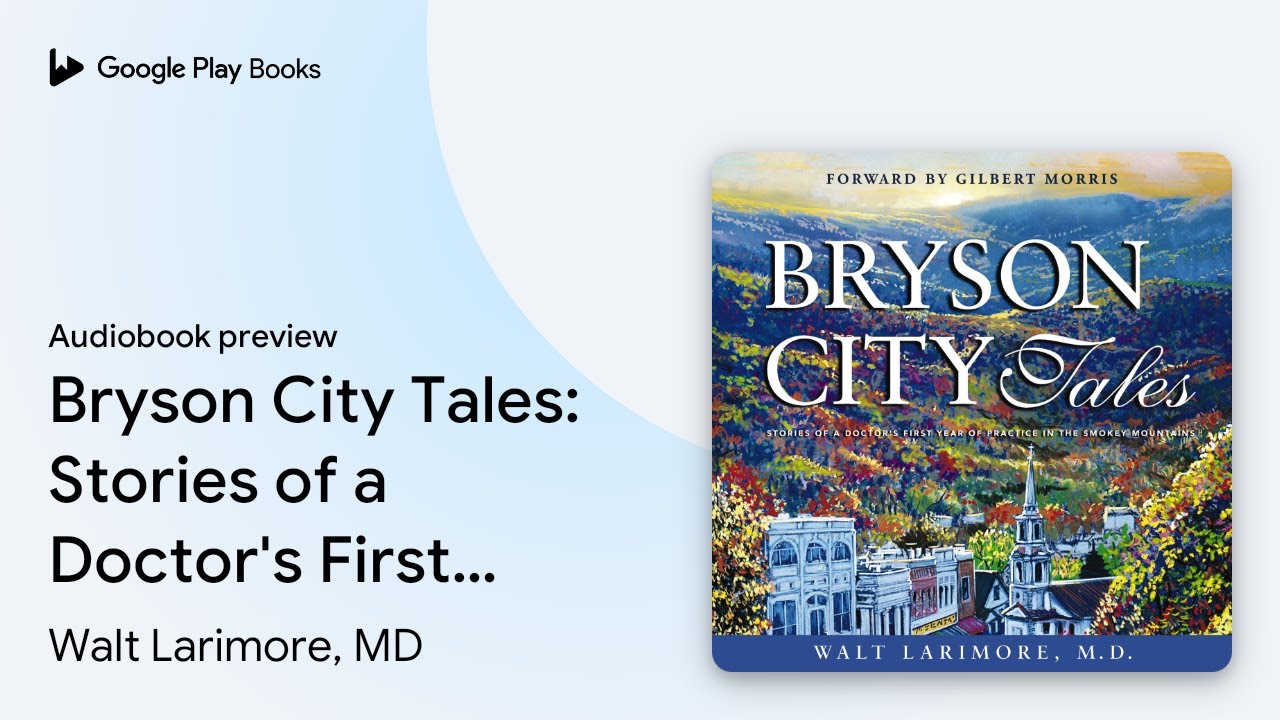 Bryson City Tales: Stories of a Doctor's First… by Walt Larimore, MD ...