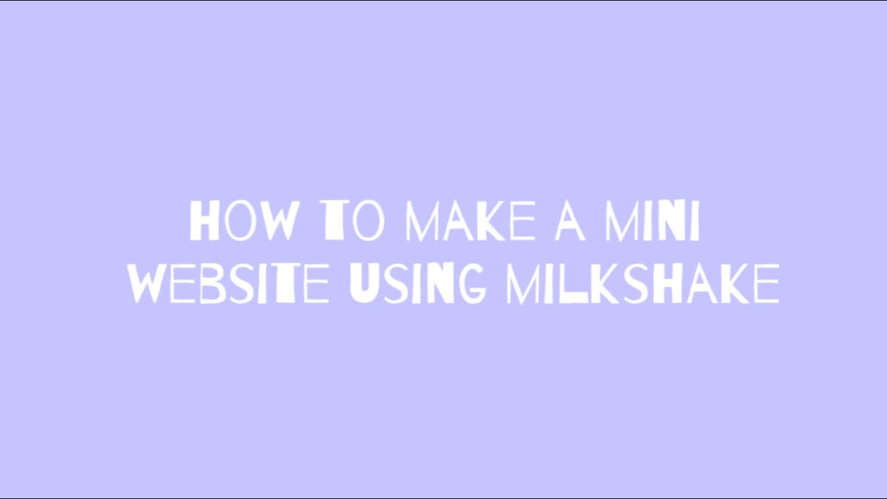 How to make a mini website using Milkshake | Lamya - YouTube