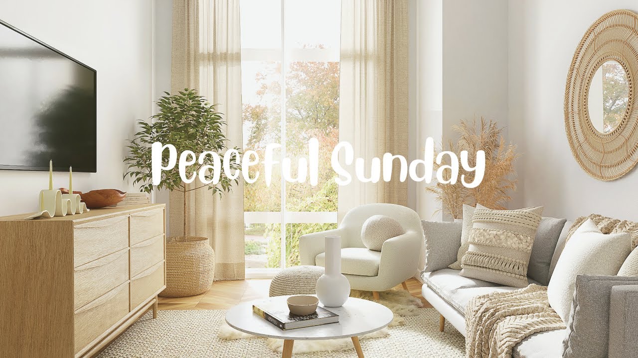 [Playlist] PEACEFUL SUNDAY 🌻Your chill relaxing music for a calm mood ...
