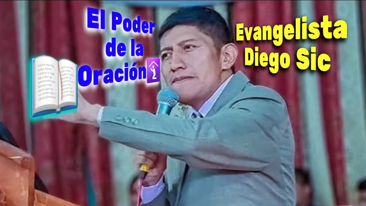 Evangelista Diego Sic "El Poder de la Oración - YouTube