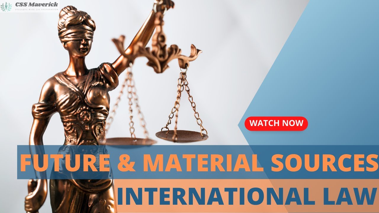 Future of International Law & Material sources - International Law ...