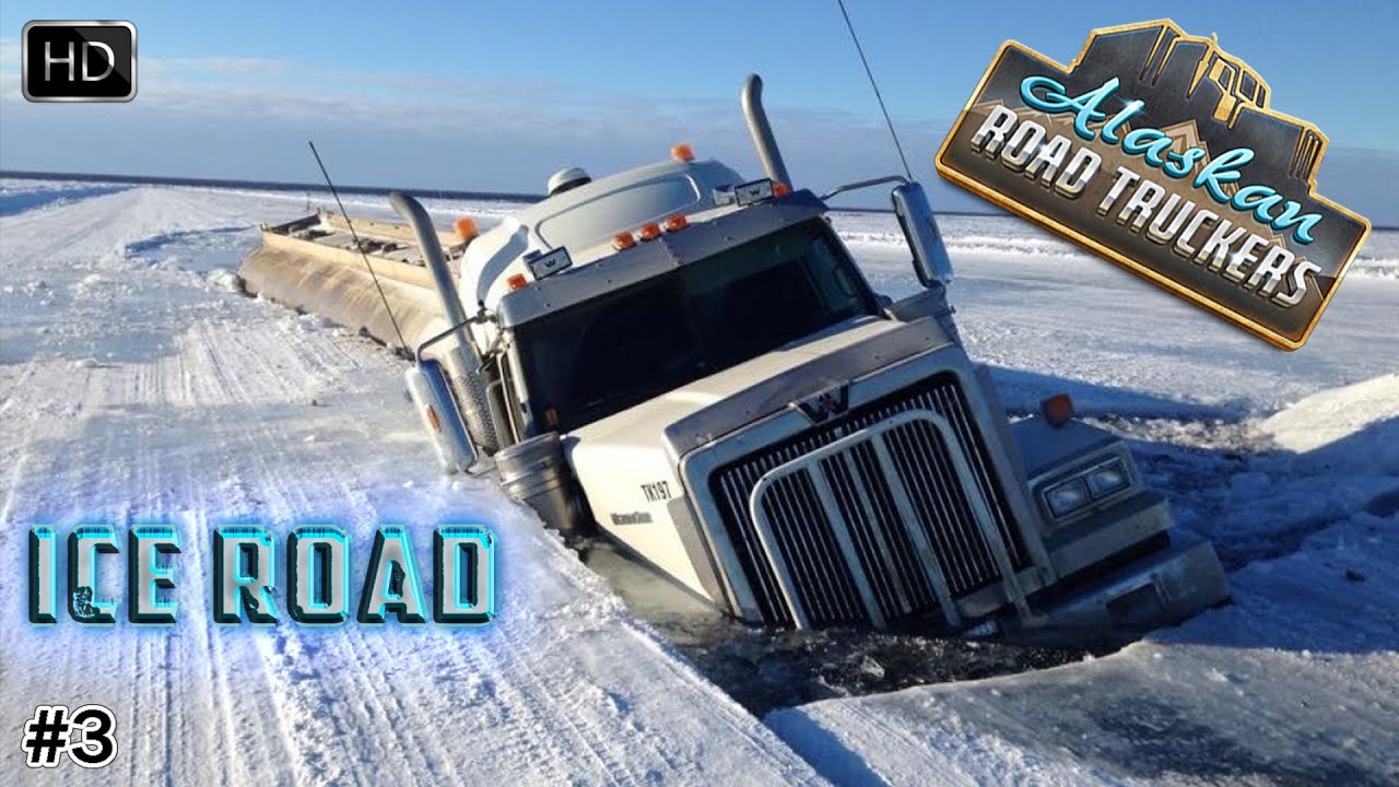 ALASKAN ROAD TRUCKERS [ ICE ROAD ] #3 CONDUITE SUR UN LAC GELÉ EN ...