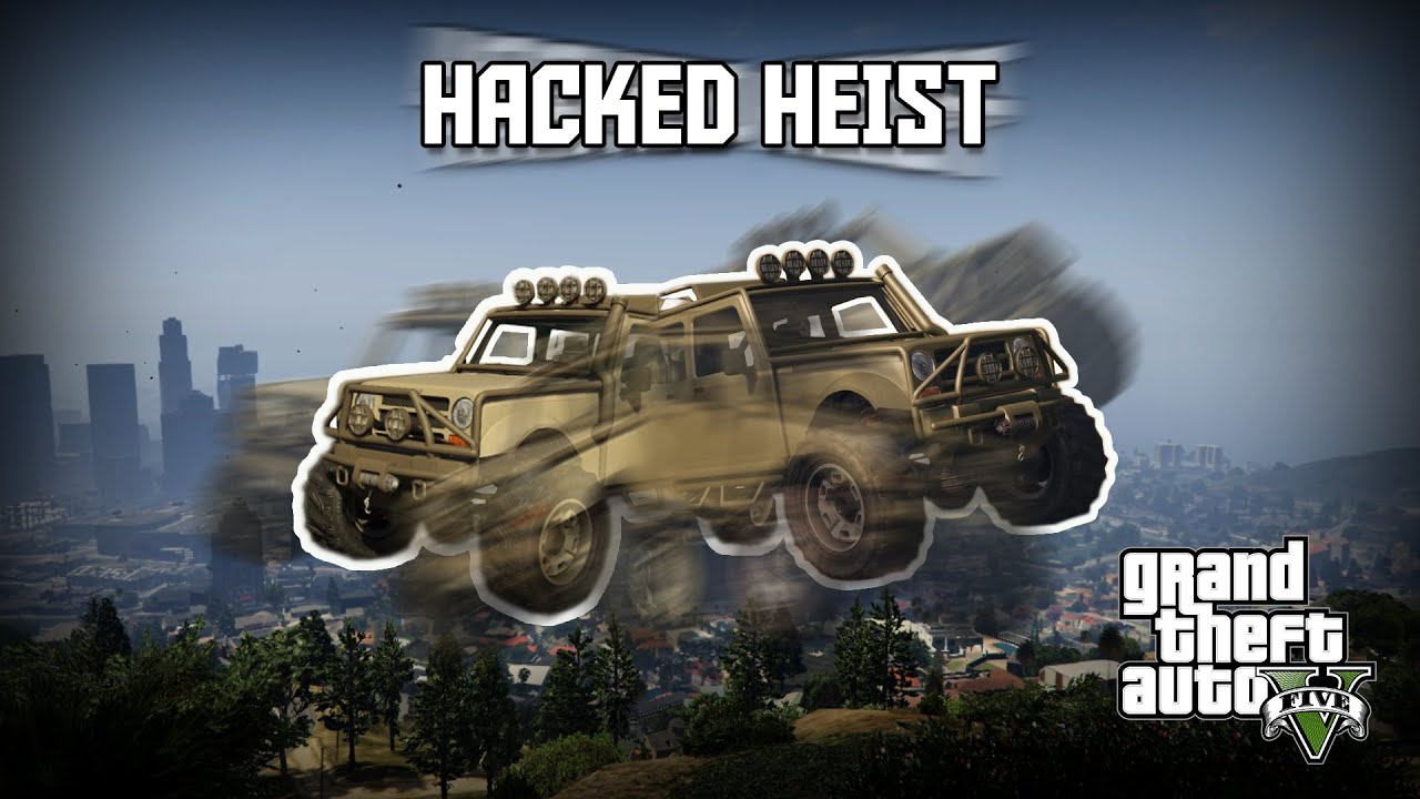 Hacked Heist [GTA V] - YouTube