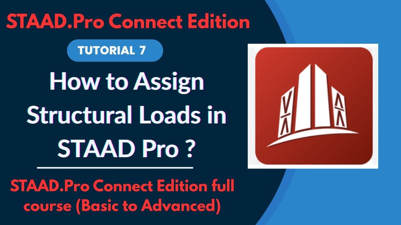 STAAD Pro CONNECT Edition Full Tutorial (2025) | Ep.06 How to Assign ...