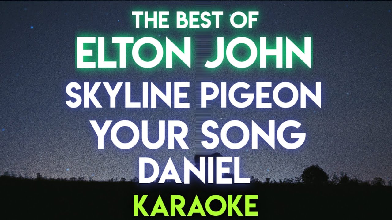 SKYLINE PIGEON | YOUR SONG | DANIEL - ELTON JOHN (KARAOKE VERSION ...