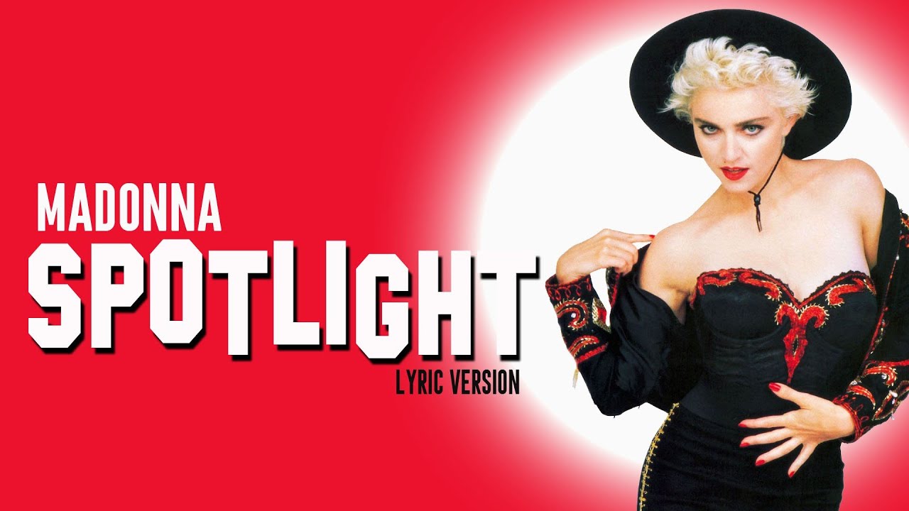 SPOTLIGHT - MADONNA (Lyric Version) - YouTube