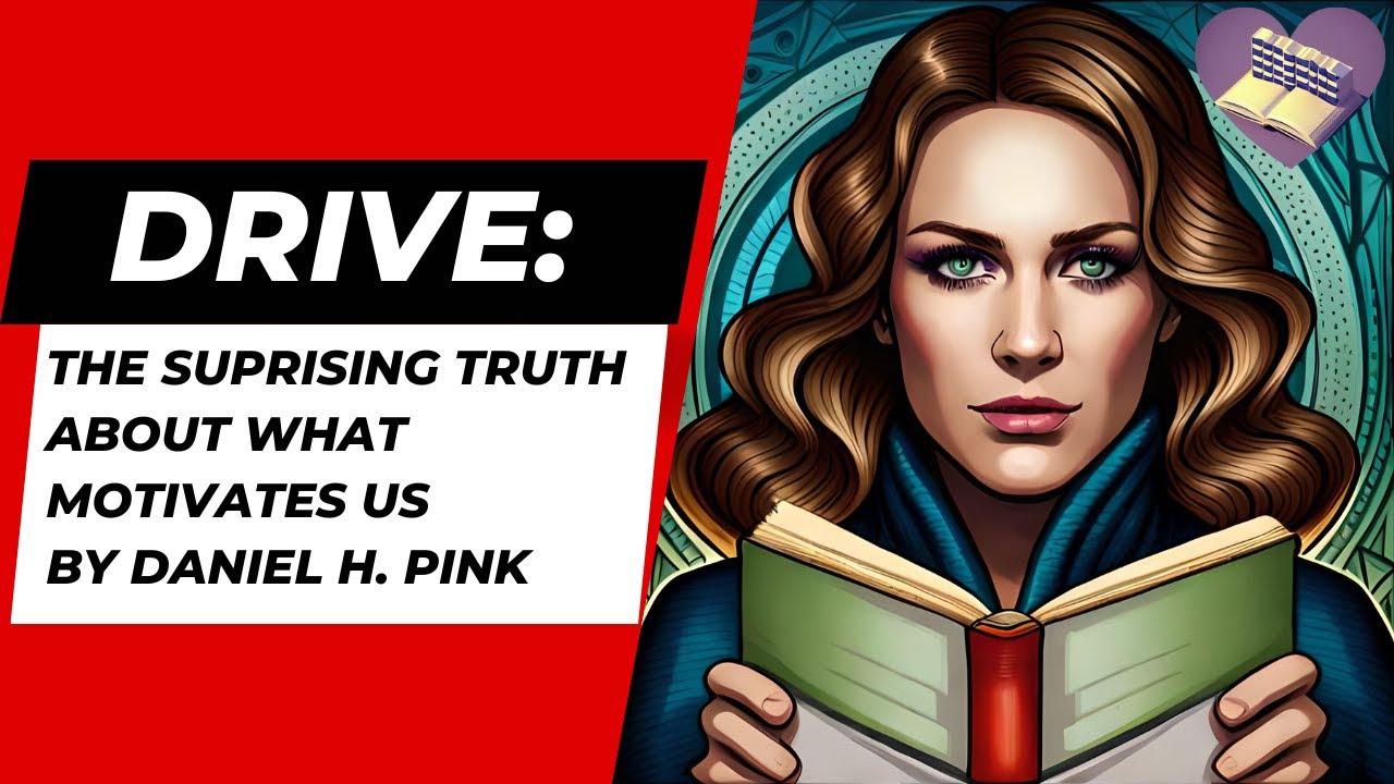 Drive: The Suprising Truth About What Motivates Us by Daniel H. Pink ...