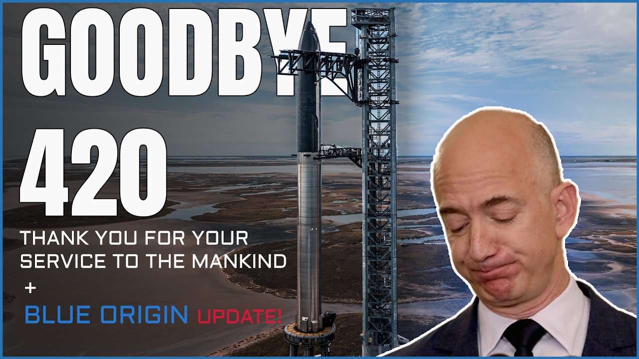 "Goodbye Starship 420" + Blue Origin's worsening news. - YouTube