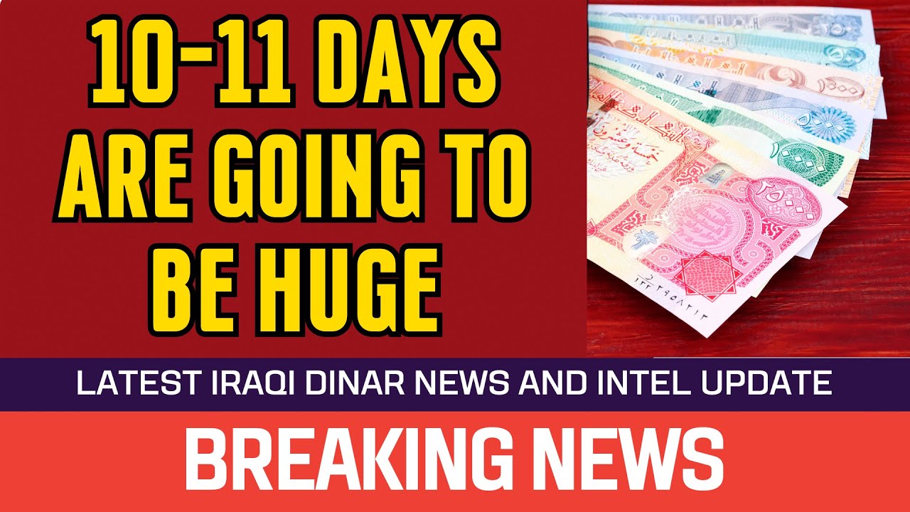 Iraqi Dinar 🔥 10-11 Days are Going to be Huge 🔥 Guru And Latest RV News ...